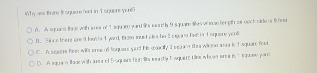 Solved: Why are there 9 square feet in 1 square yard? A. A square floor ...