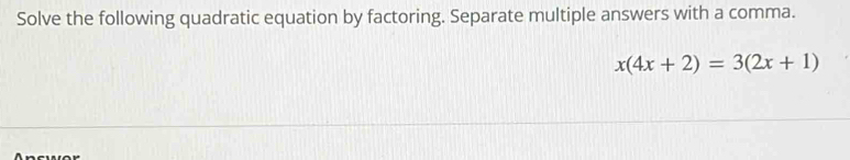 Solved: Solve the following quadratic equation by factoring. Separate ...