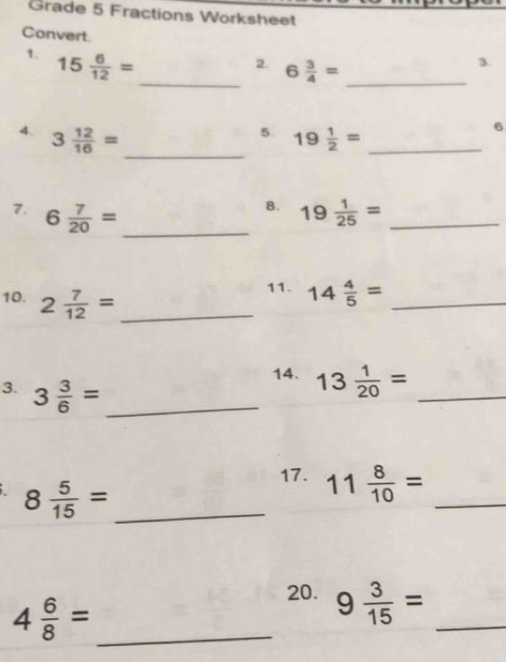 Solved: Grade 5 Fractions Worksheet Convert. _ 1. 15 6/12 = 2. 6 3/4 ...