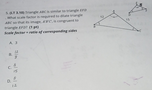 Solved: (LT 3.10) Triangle ABC is similar to triangle EFD What scale ...