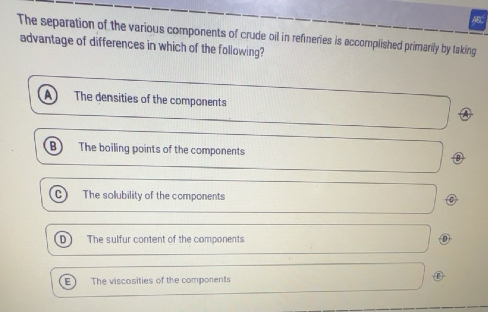 Solved: A The separation of the various components of crude oil in ...