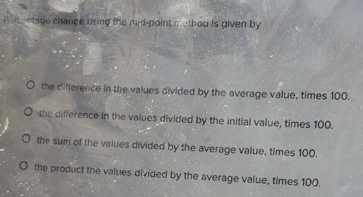 Solved: Percentage change using the mid-point method is given by the ...