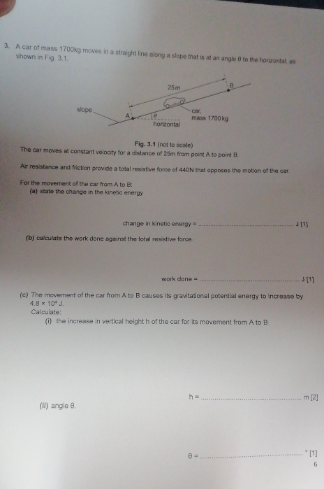 Solved: A car of mass 1700kg moves in a straight line along a slope ...