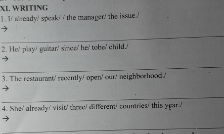 Giải quyết:WRITING 1. I/ already/ speak/ / the manager/ the issue./ _ 2 ...