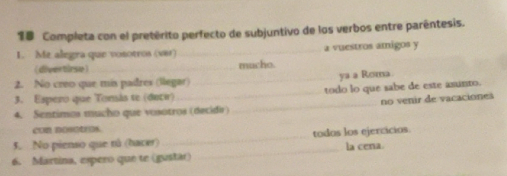 Risolto:Completa con el pretérito perfecto de subjuntivo de los verbos ...