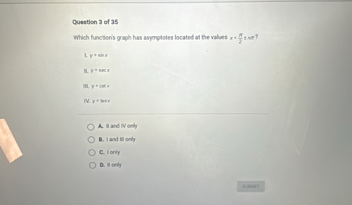 Solved: Which function's graph has asymptotes located at the values x ...