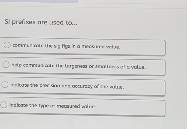 Solved: SI prefixes are used to... communicate the sig figs in a ...