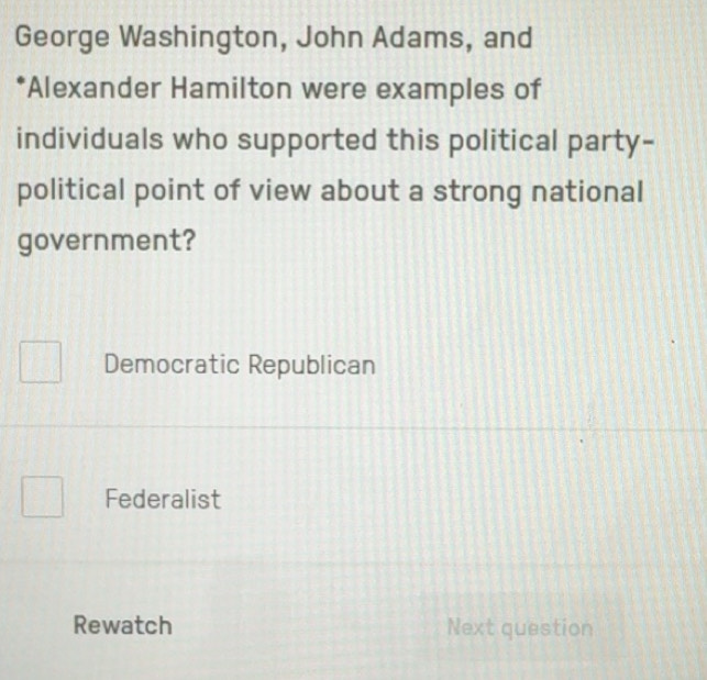 Solved: George Washington, John Adams, and *Alexander Hamilton were ...