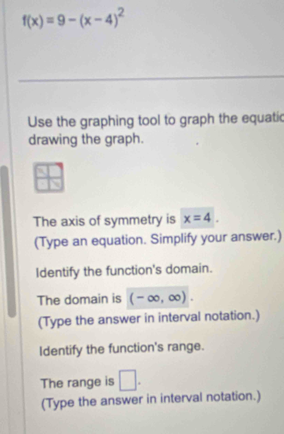 Solved: f(x)=9-(x-4)^2 Use the graphing tool to graph the equatic ...