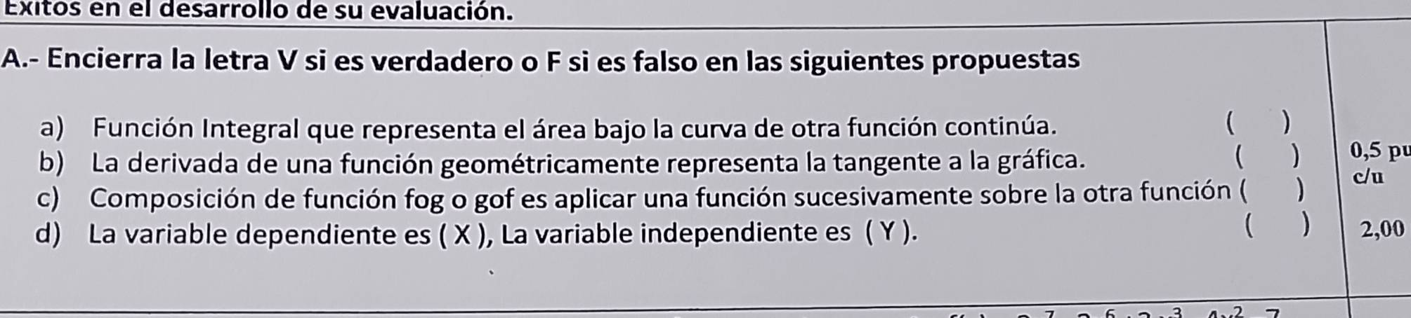 Resuelto:Exitos en el desarrollo de su evaluación. A.- Encierra la ...