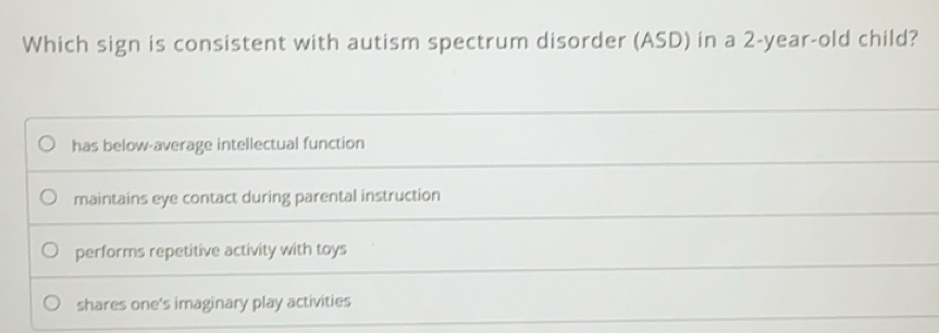 Solved: Which sign is consistent with autism spectrum disorder (ASD) in ...