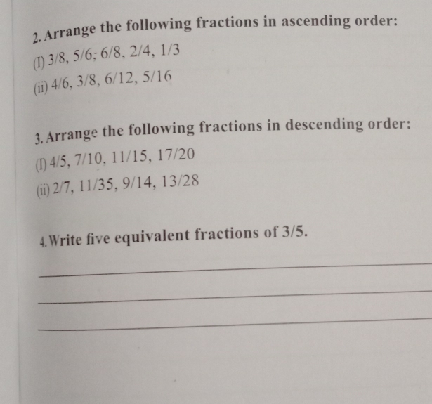 Solved: Arrange the following fractions in ascending order: (I) 3/8, 5/6, 6/8, 2/4, 1/3 (ii) 4/6 ...