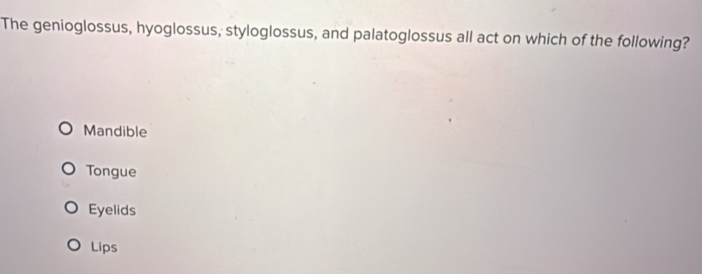 Solved: The genioglossus, hyoglossus, styloglossus, and palatoglossus ...