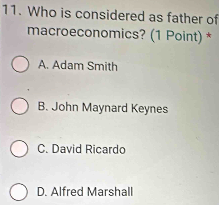 Solved: Who is considered as father of macroeconomics? (1 Point) * A ...