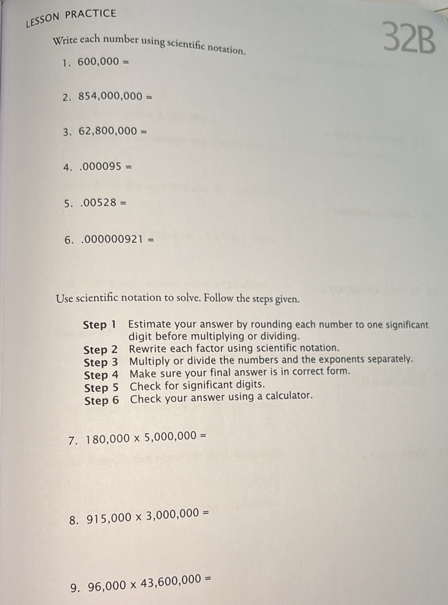 Solved: LESSON PRACTICE Write each number using scientific notation. 32B 1. 600,000= 2. 854,000 ...