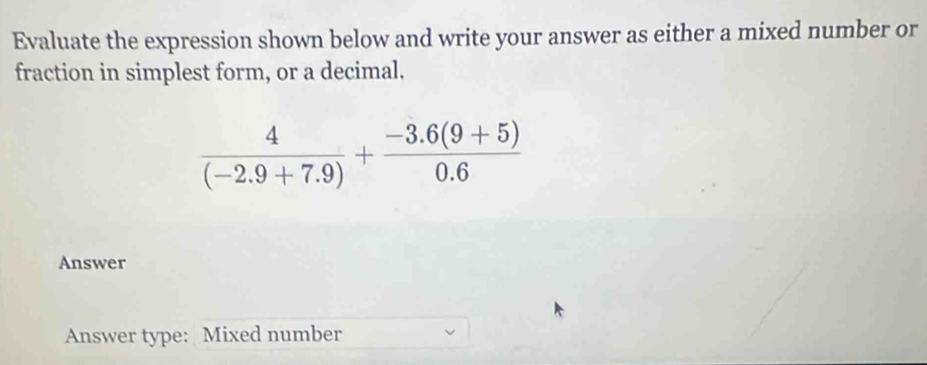 Solved: Evaluate the expression shown below and write your answer as either a mixed number or ...