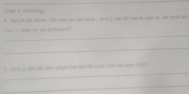 Solved: (Vlak 3: Afleiding) 4. Vanuit die storie: Die leeu en die muis ...