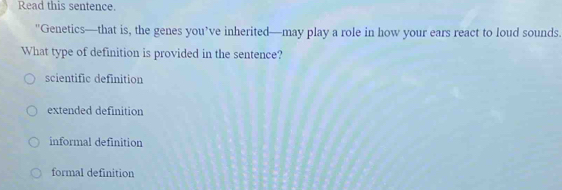 Solved: Read this sentence. "Genetics—that is, the genes you’ve ...