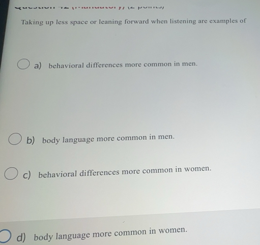 Solved: Taking up less space or leaning forward when listening are ...