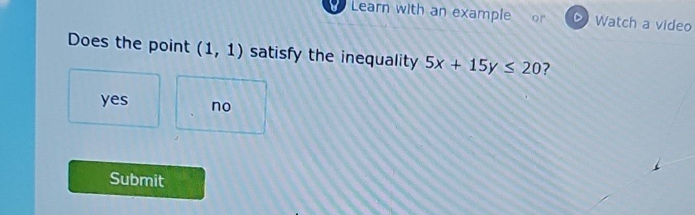 Solved: Learn with an example or Watch a video Does the point (1,1 ...