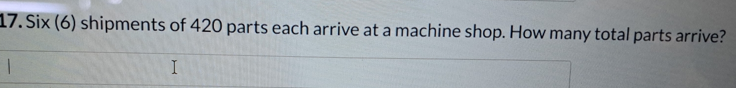 Solved: Six (6) shipments of 420 parts each arrive at a machine shop ...