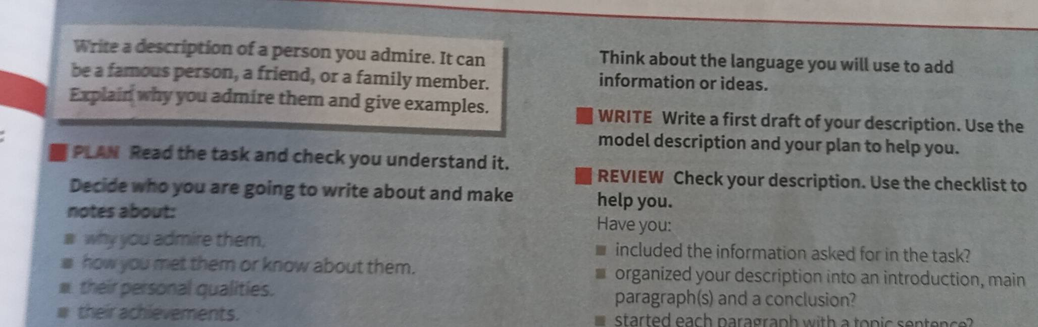 Risolto:Write a description of a person you admire. It can Think about ...