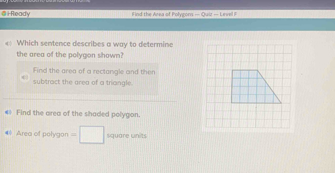 Solved: i-Ready Find the Area of Polygons — Quiz — Level F Which sentence describes a way to ...