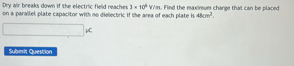Solved: Dry air breaks down if the electric field reaches 3* 10^6V/m ...