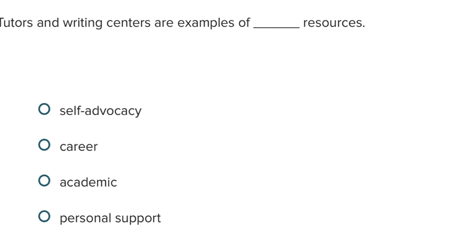 Solved: Tutors and writing centers are examples of _resources. self ...