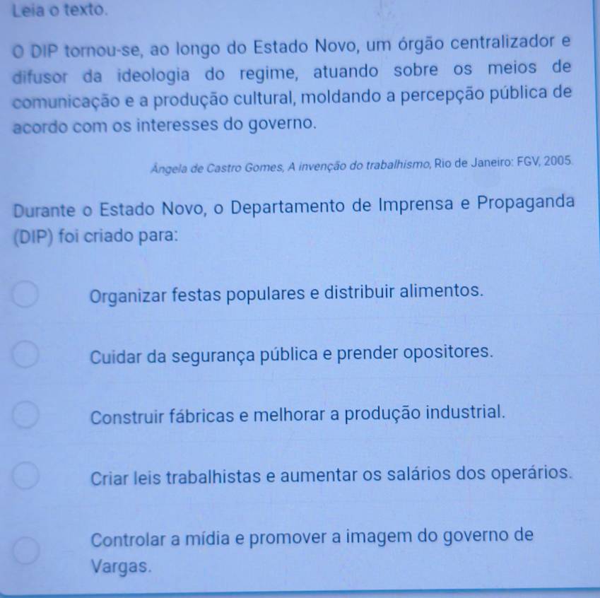 Resolvido:Leia o texto. O DIP tornou-se, ao longo do Estado Novo, um ...