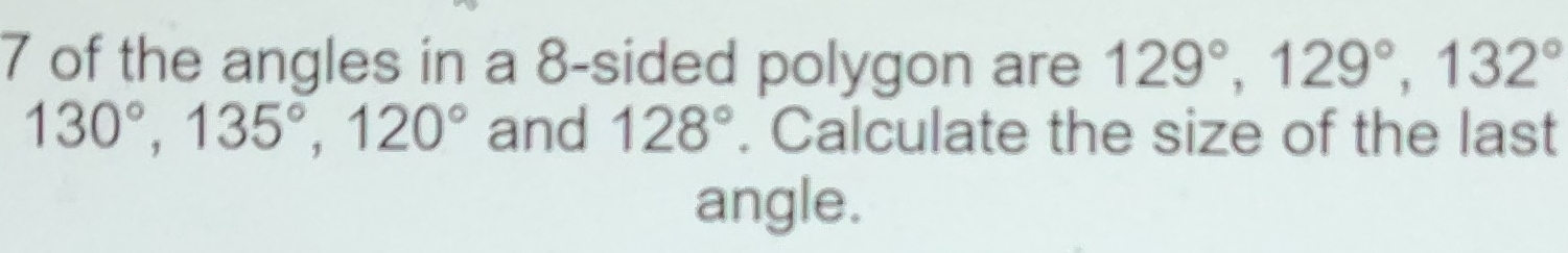 Résolu :of the angles in a 8 -sided polygon are 129°, 129°, 132° 130 ...