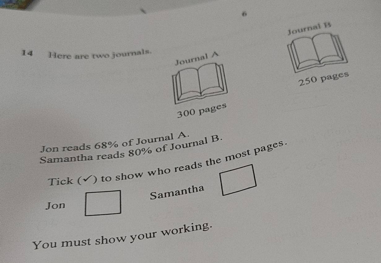 Selesai:Journal B 14 Here are two journals. Journal A 250 pages 300 ...