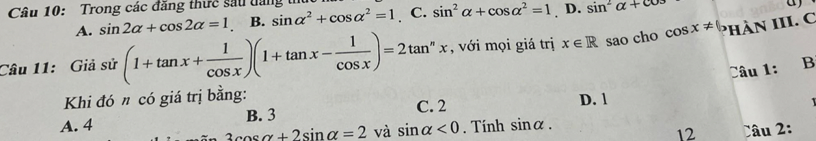 Giải quyết:Trong các đăng thức sau dăng từ A. sin 2alpha +cos 2alpha =1 ...