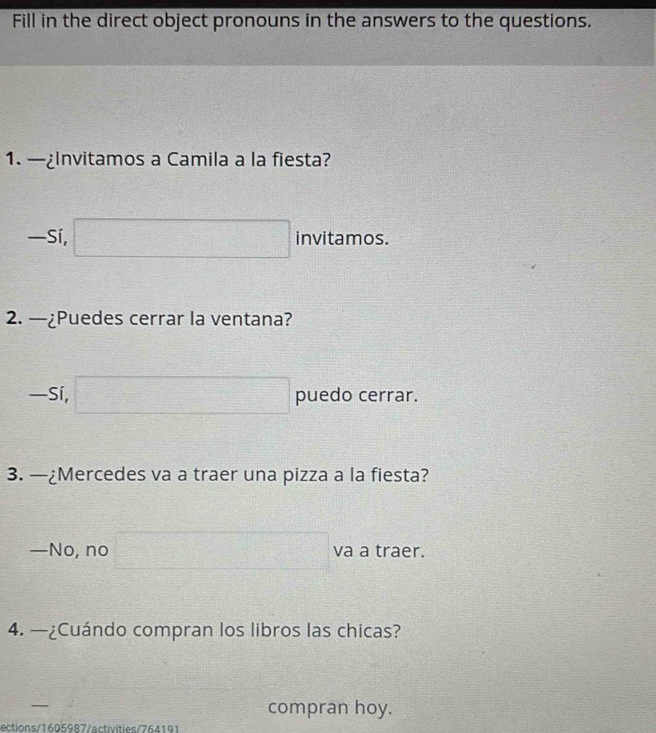 Solved: Fill in the direct object pronouns in the answers to the ...