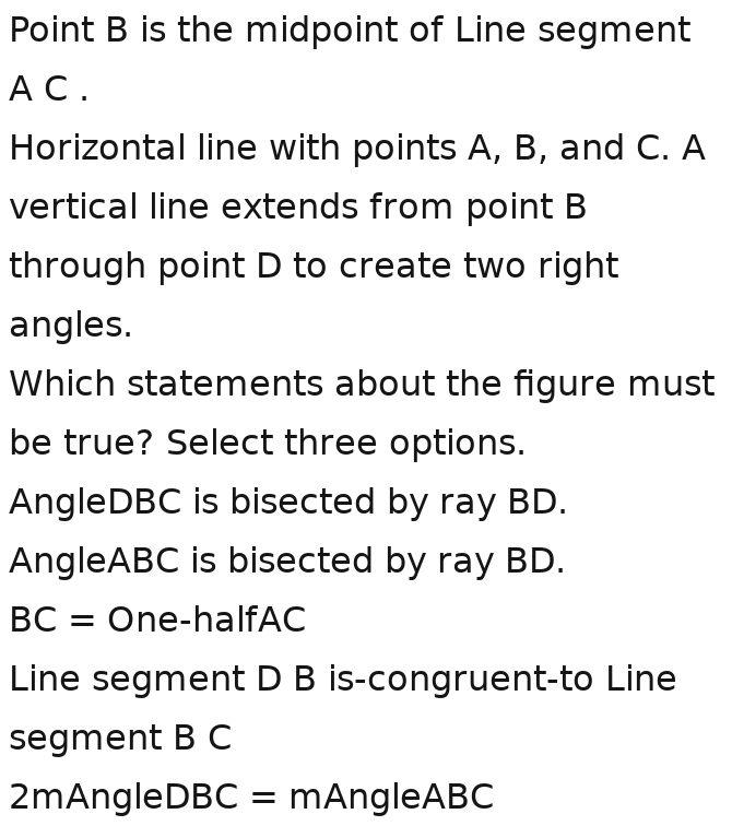 Solved: Point B is the midpoint of Line segment A C . Horizontal line ...