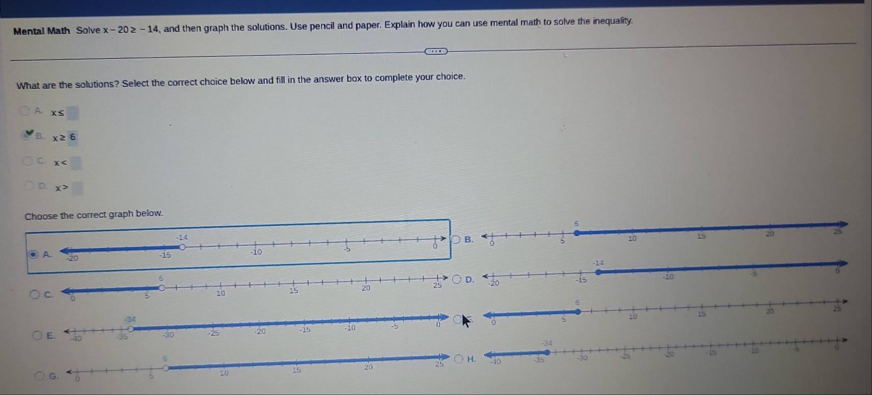 Solved: Mental Math Solve x-20≥ -14 , and then graph the solutions. Use ...