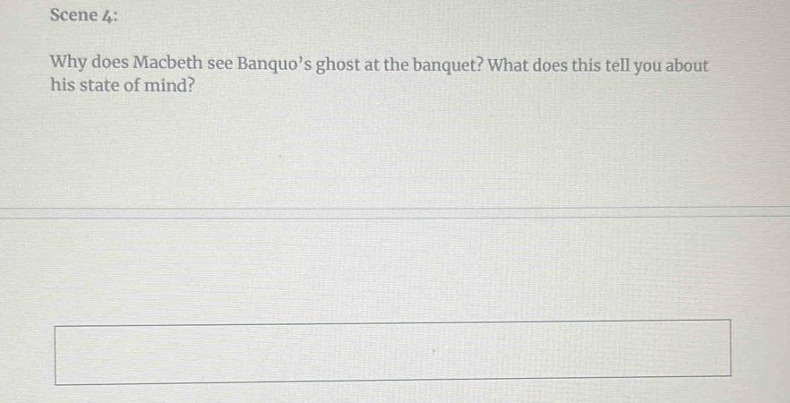 Solved: Scene 4: Why does Macbeth see Banquo’s ghost at the banquet? What does this tell you ...