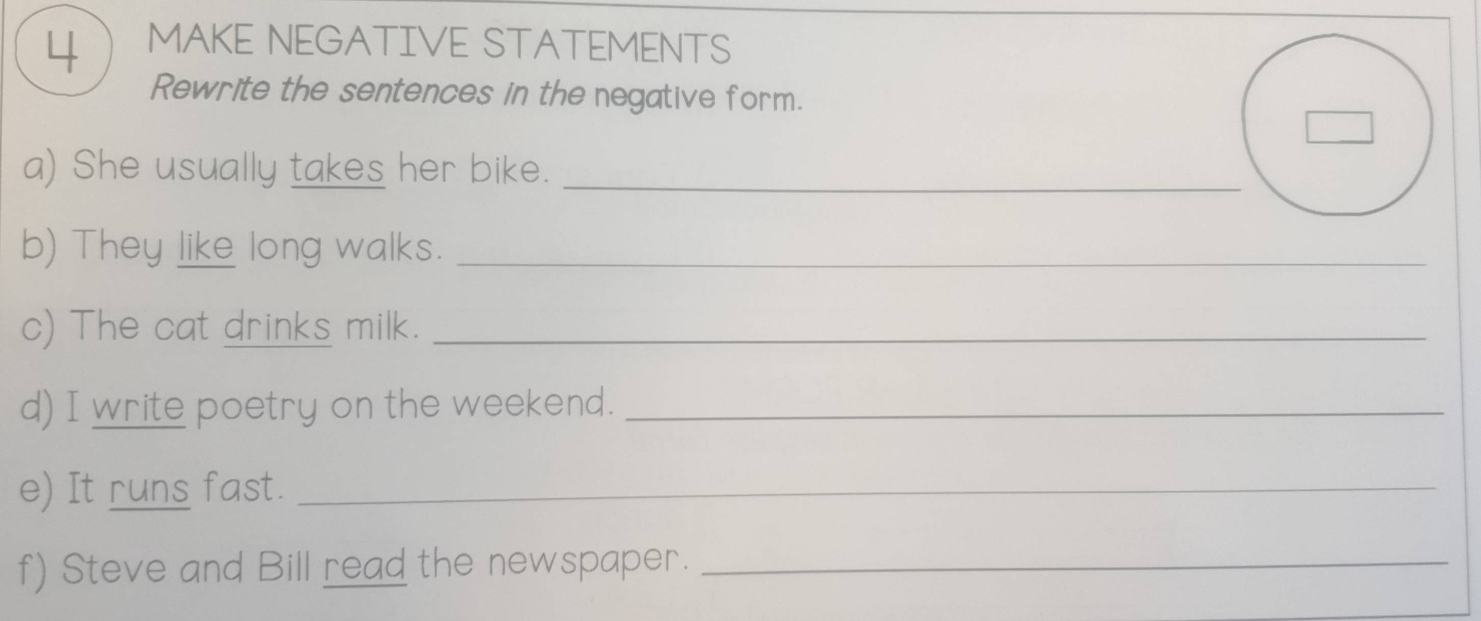 Gelöst:4 MAKE NEGATIVE STATEMENTS Rewrite the sentences in the negative ...