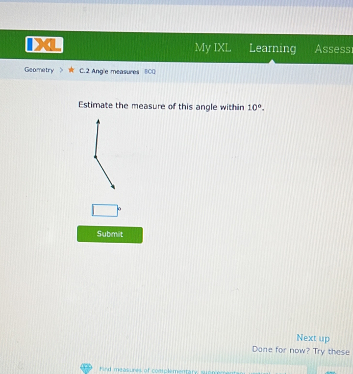My IXL Learning Assessi Geometry C.2 Angle measures BCQ Estimate the ...