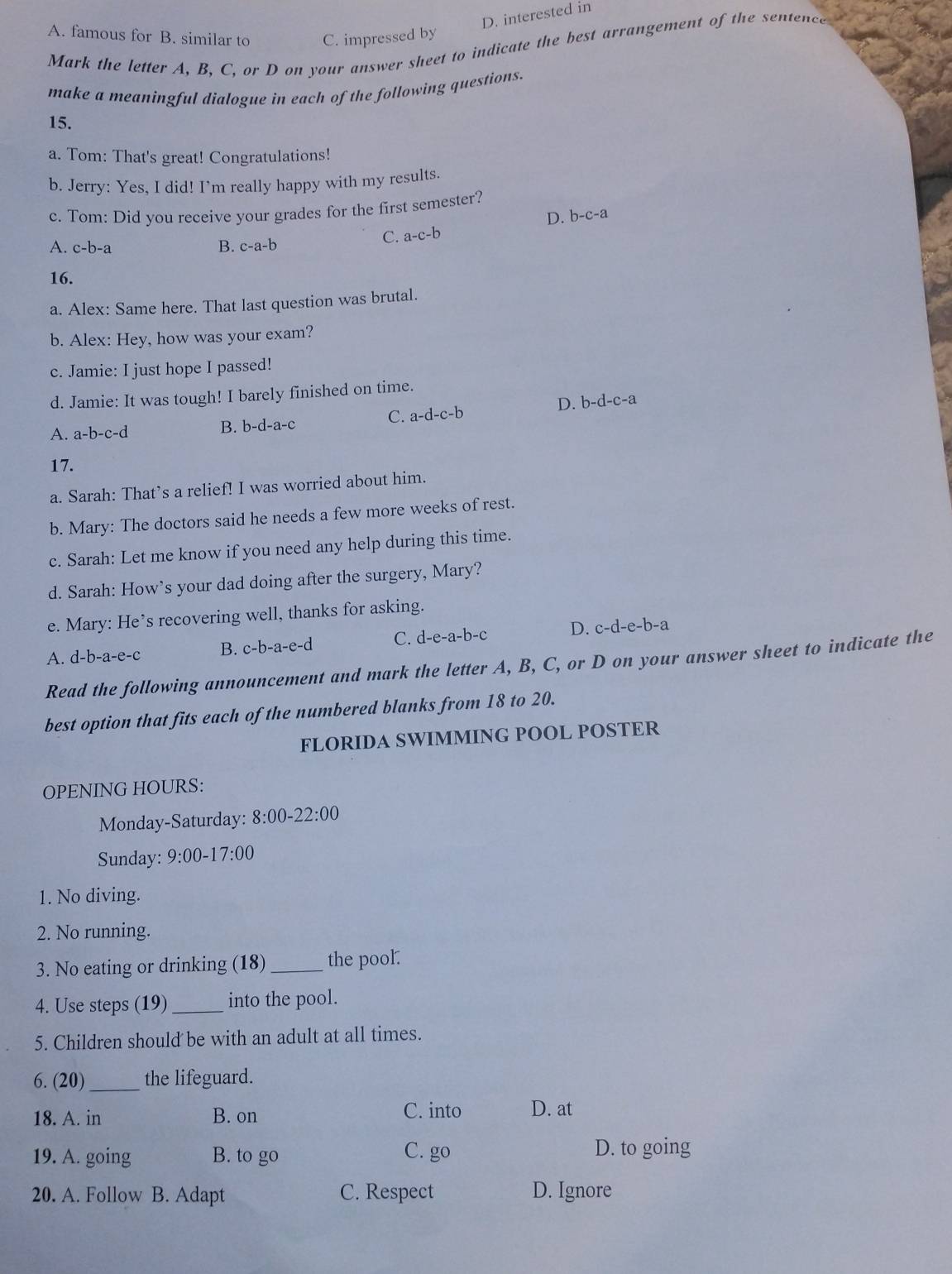 Giải quyết:D. interested in A. famous for B. similar to C. impressed by ...