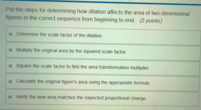 Solved: Put the steps for determining how dilation affects the area of ...