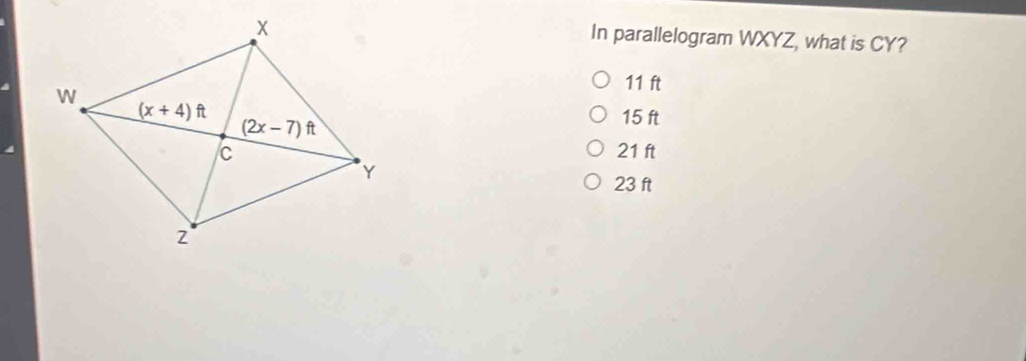 Solved: In parallelogram WXYZ, what is CY? 11 ft 15 ft 21 ft 23 ft [Math]