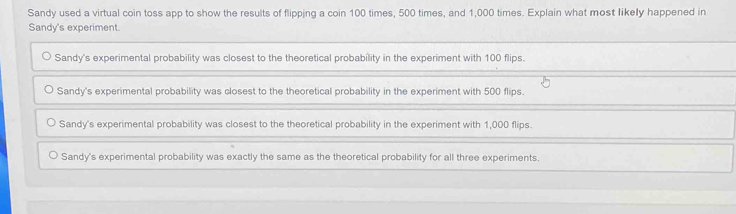 Solved: Sandy used a virtual coin toss app to show the results of ...