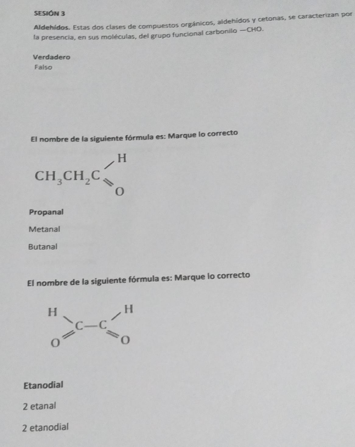 Resuelto:SESIÓN 3 Aldehídos. Estas dos clases de compuestos orgánicos ...