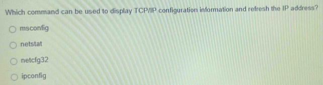 Solved: Which command can be used to display TCP/IP configuration ...