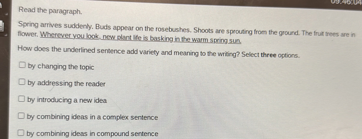 Solved: 09.46:04 Read the paragraph. Spring arrives suddenly. Buds ...