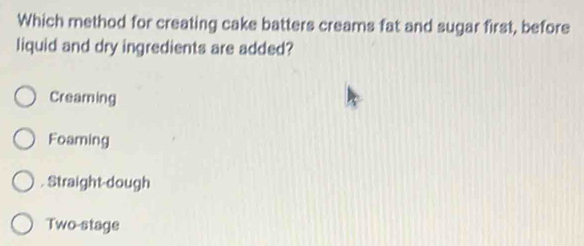 Solved: Which method for creating cake batters creams fat and sugar ...