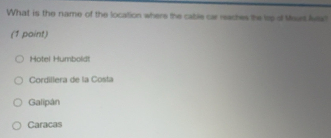 Solved: What is the name of the location where the cablie car reaches ...