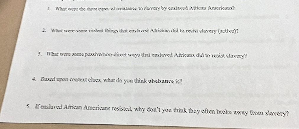 Solved: What were the three types of resistance to slavery by enslaved ...