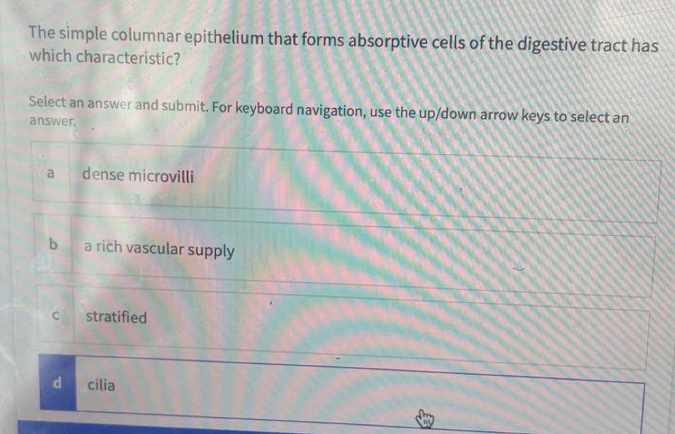 Solved: The simple columnar epithelium that forms absorptive cells of ...
